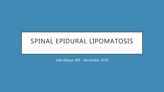 Spinal Epidural Lipomatosis | PPT