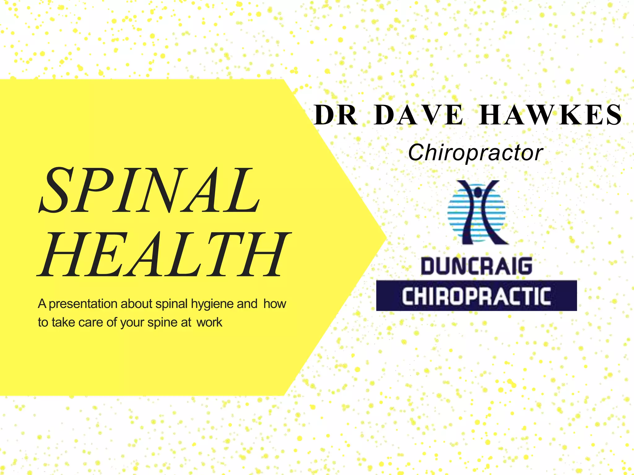 Spinal Health: A Presentation About Spinal Hygiene and How to Take Care ...