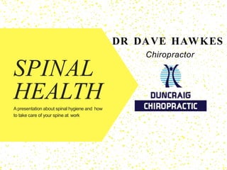 Spinal Health: A Presentation About Spinal Hygiene and How to Take Care ...