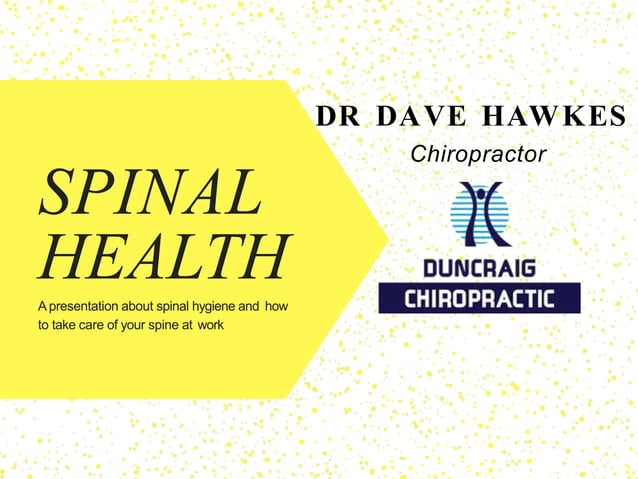 Spinal Health: A Presentation About Spinal Hygiene and How to Take Care ...