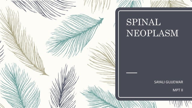 Spinal neoplasm | PPTX | Cancer | Diseases and Conditions