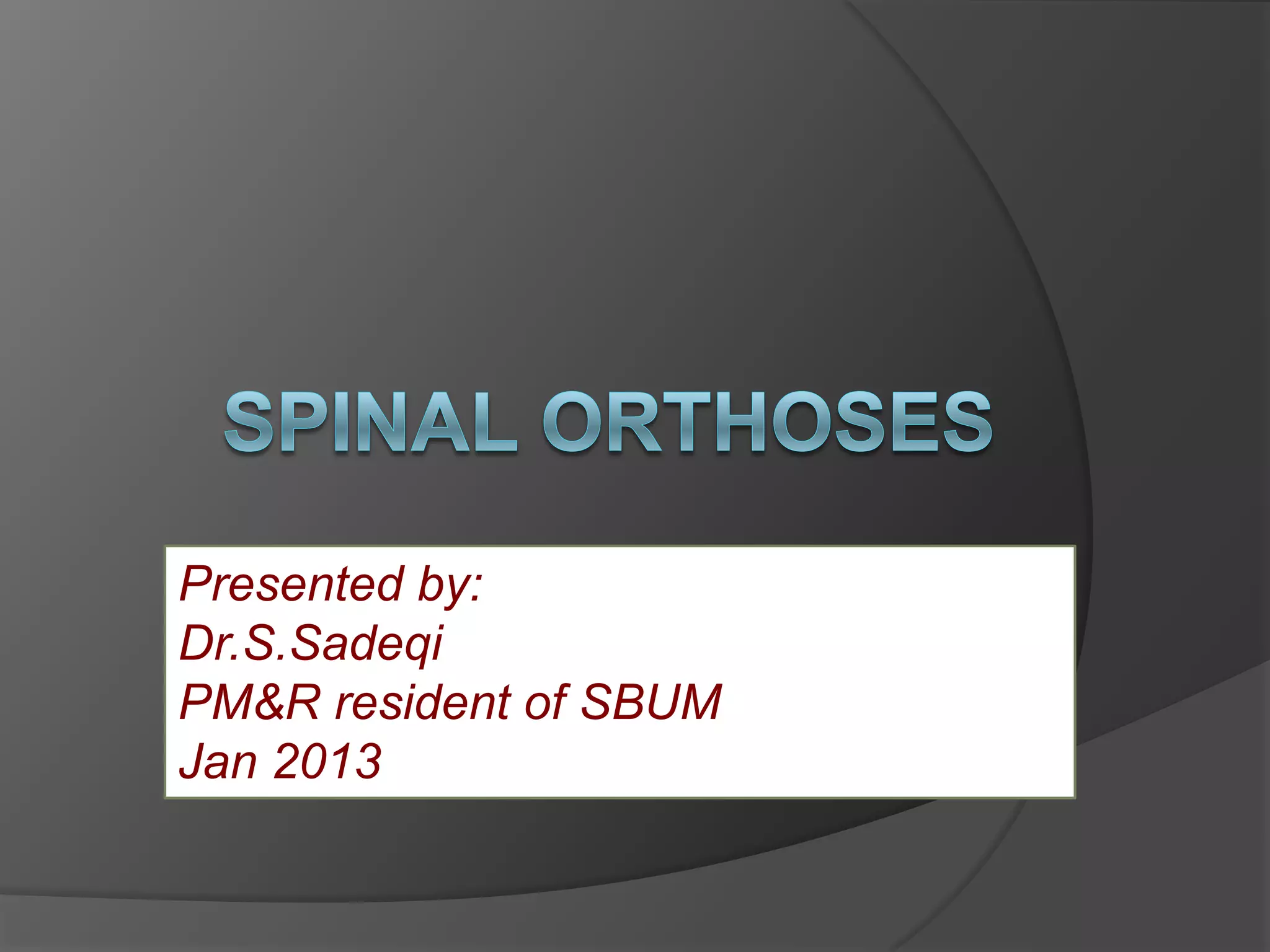 Spinal orthoses | PPTX