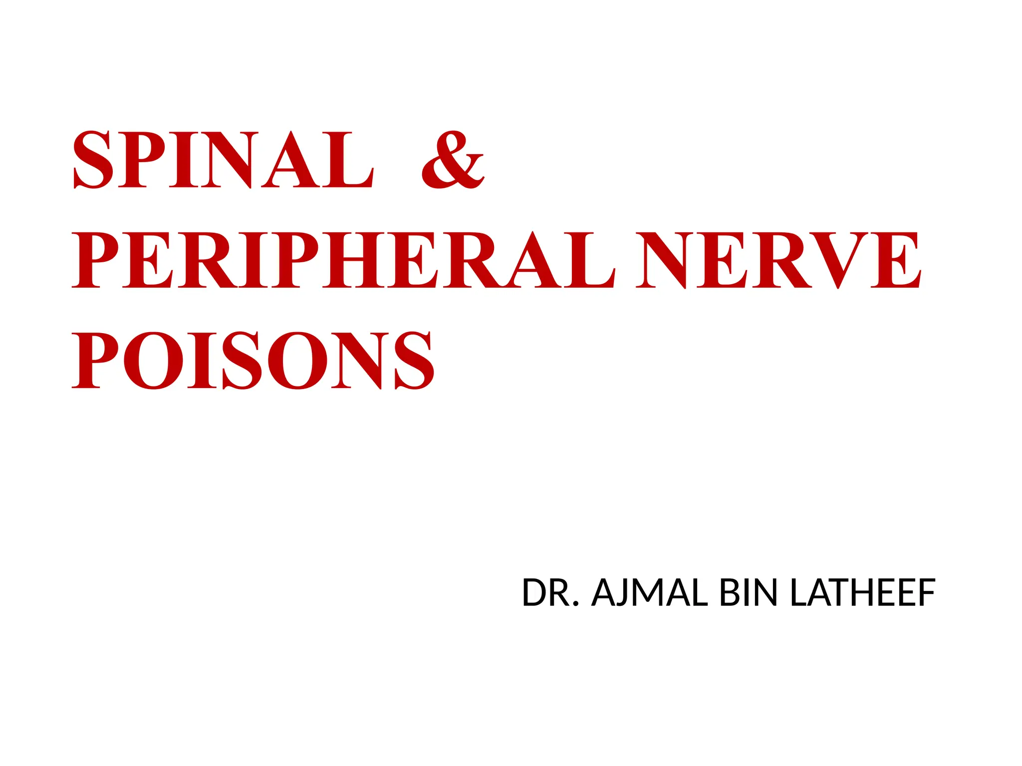 SPINAL POISON BY .DR AJMAL BIN LATHEEF | PPT