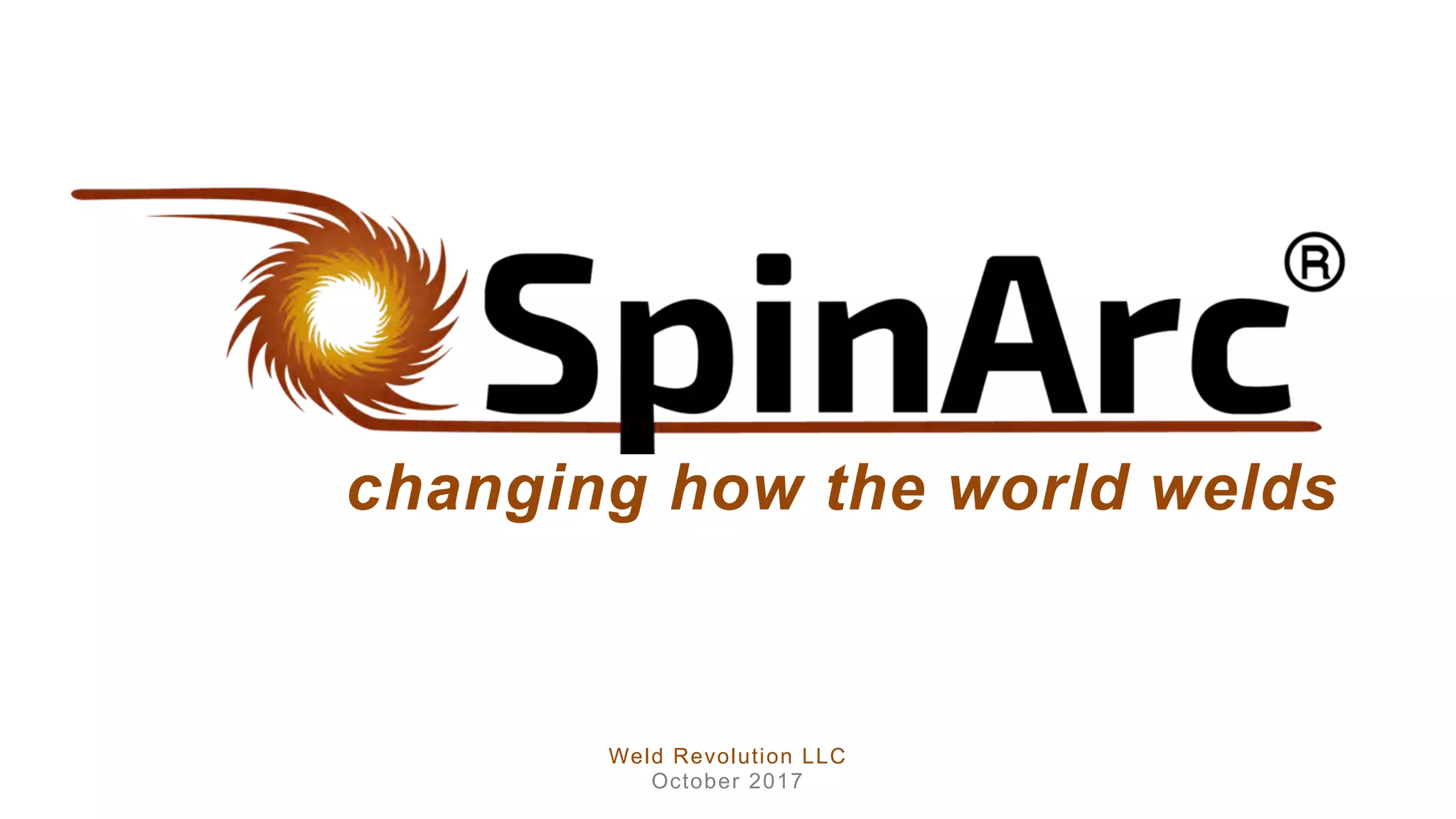 SpinArc by Weld Revolution - Overview (Oct 2017) | PDF
