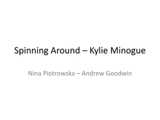 Spinning around kylie minogue music video analysis | PPTX