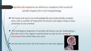 Spindle cell lesions of head & neck | PPTX