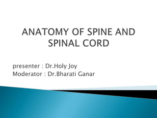 ANATOMY OF SPINE AND SPINAL CORD ppt | PPTX