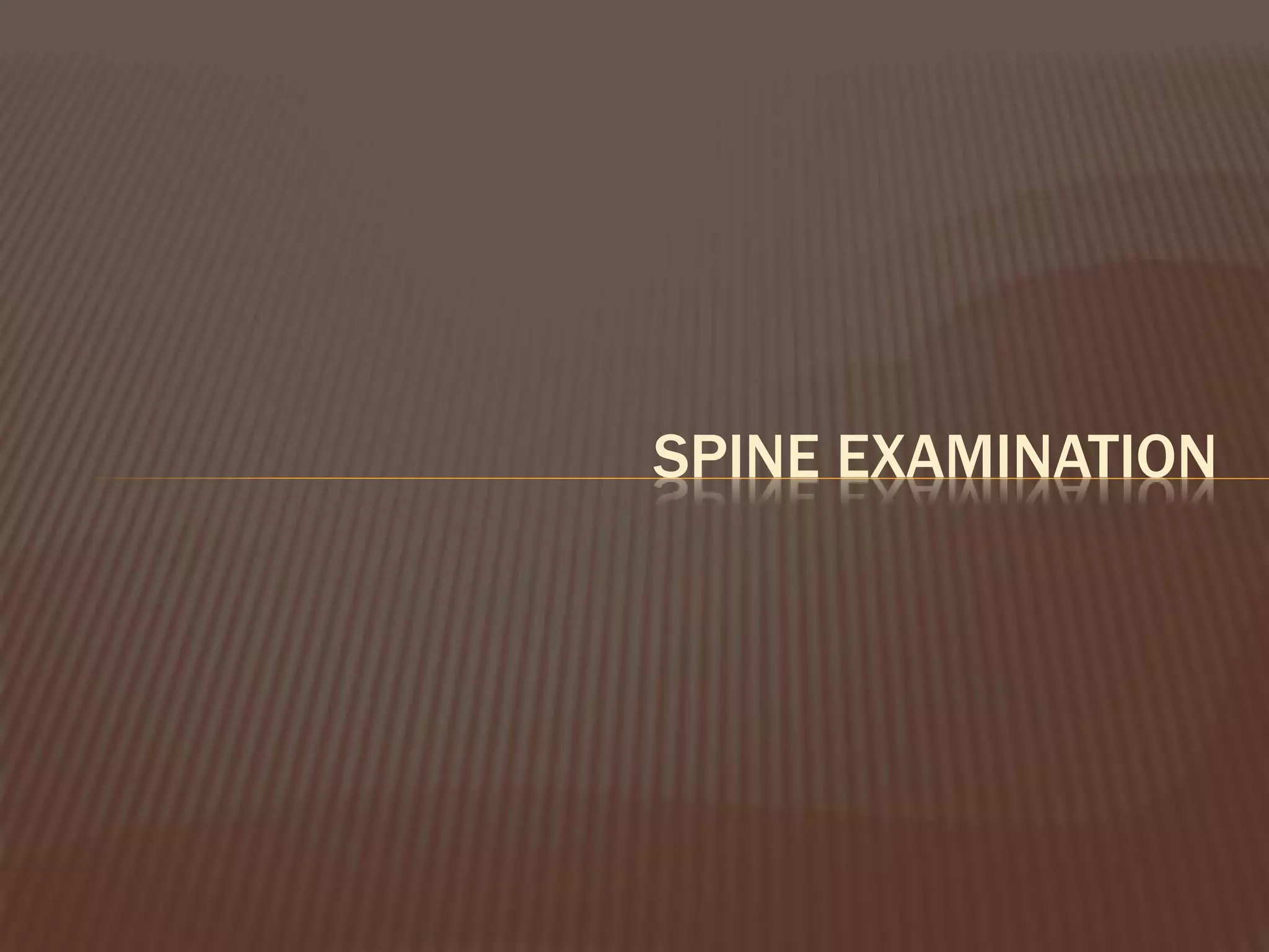 Spine examination | PPTX