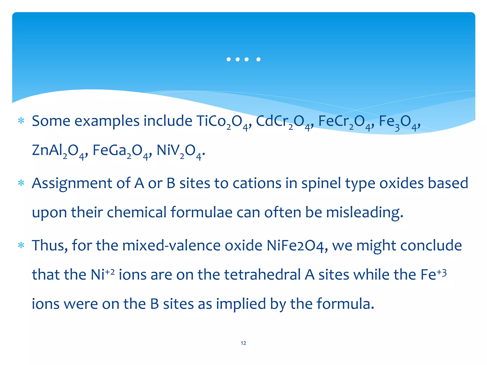 Spinel structure ferrites (ferrimagnetic) and ferromagnetic materials ...