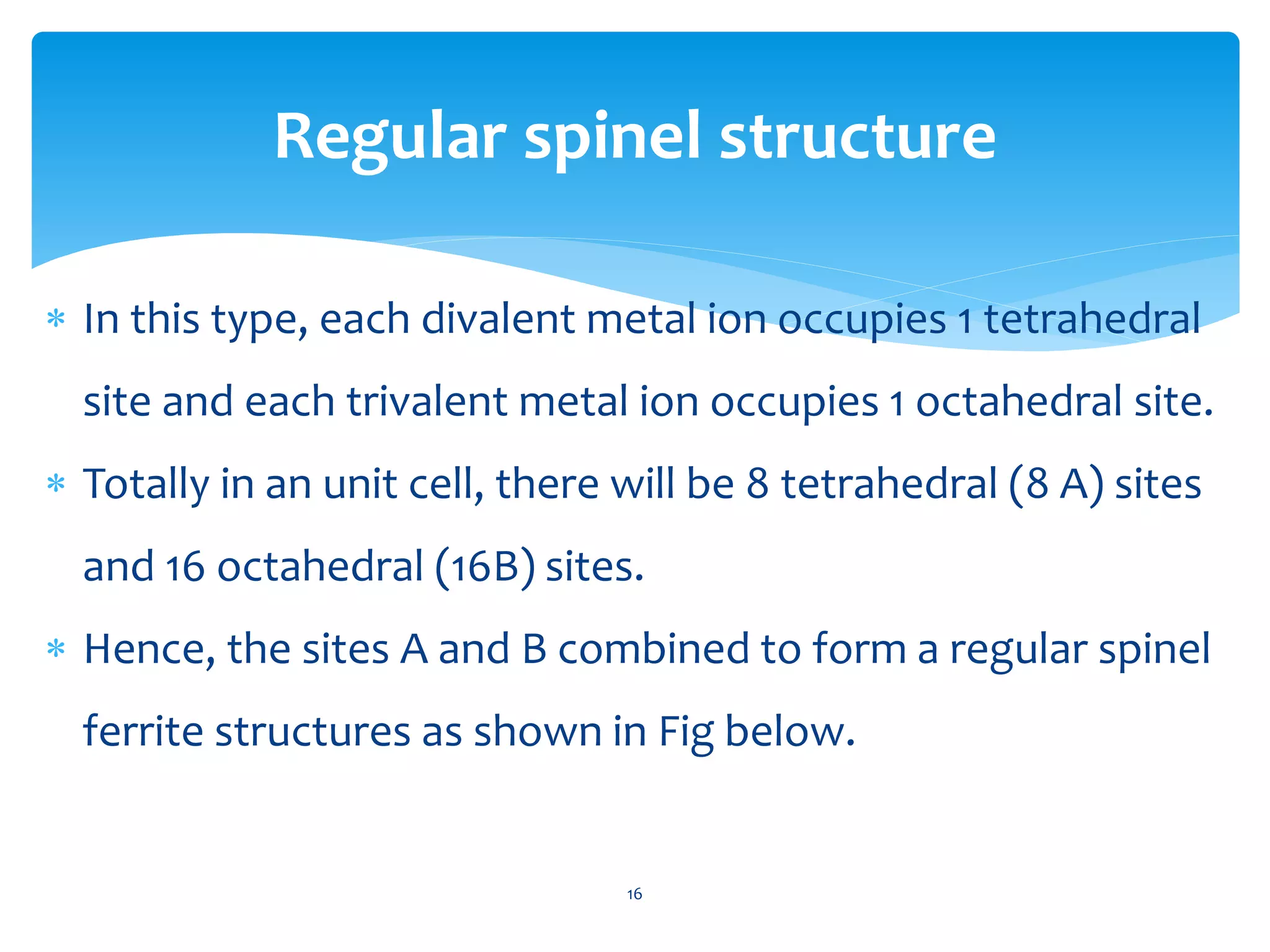 Spinel structure ferrites (ferrimagnetic) and ferromagnetic materials ...