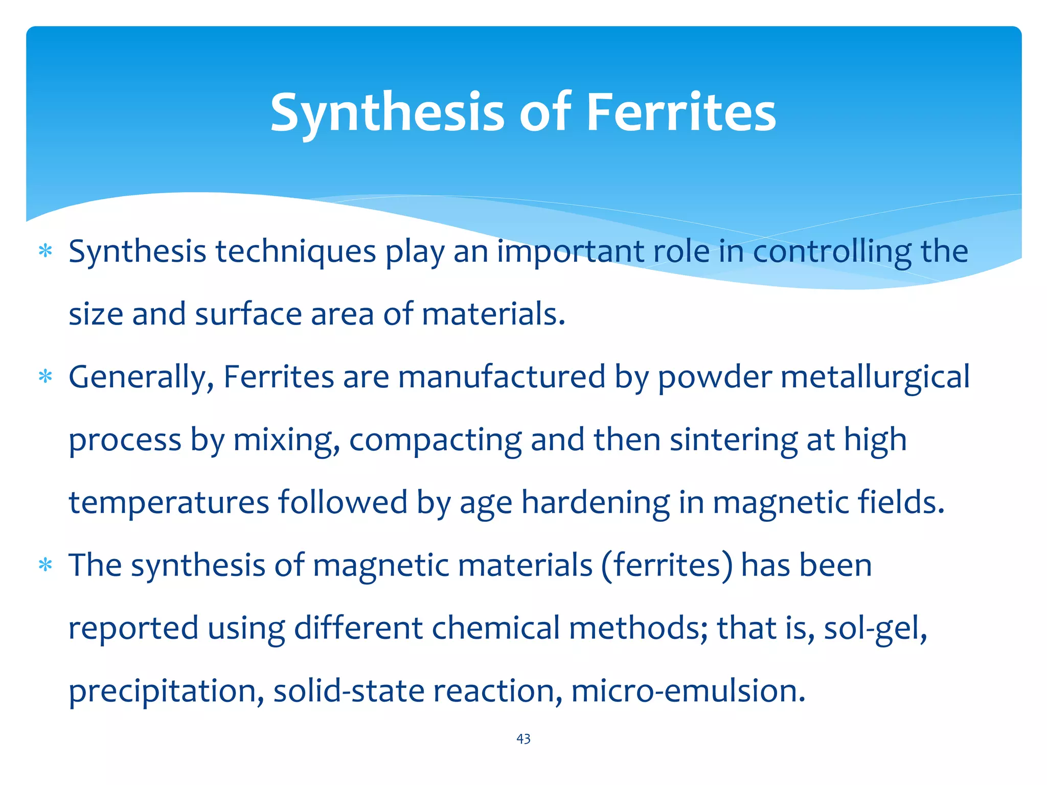 Spinel structure ferrites (ferrimagnetic) and ferromagnetic materials ...