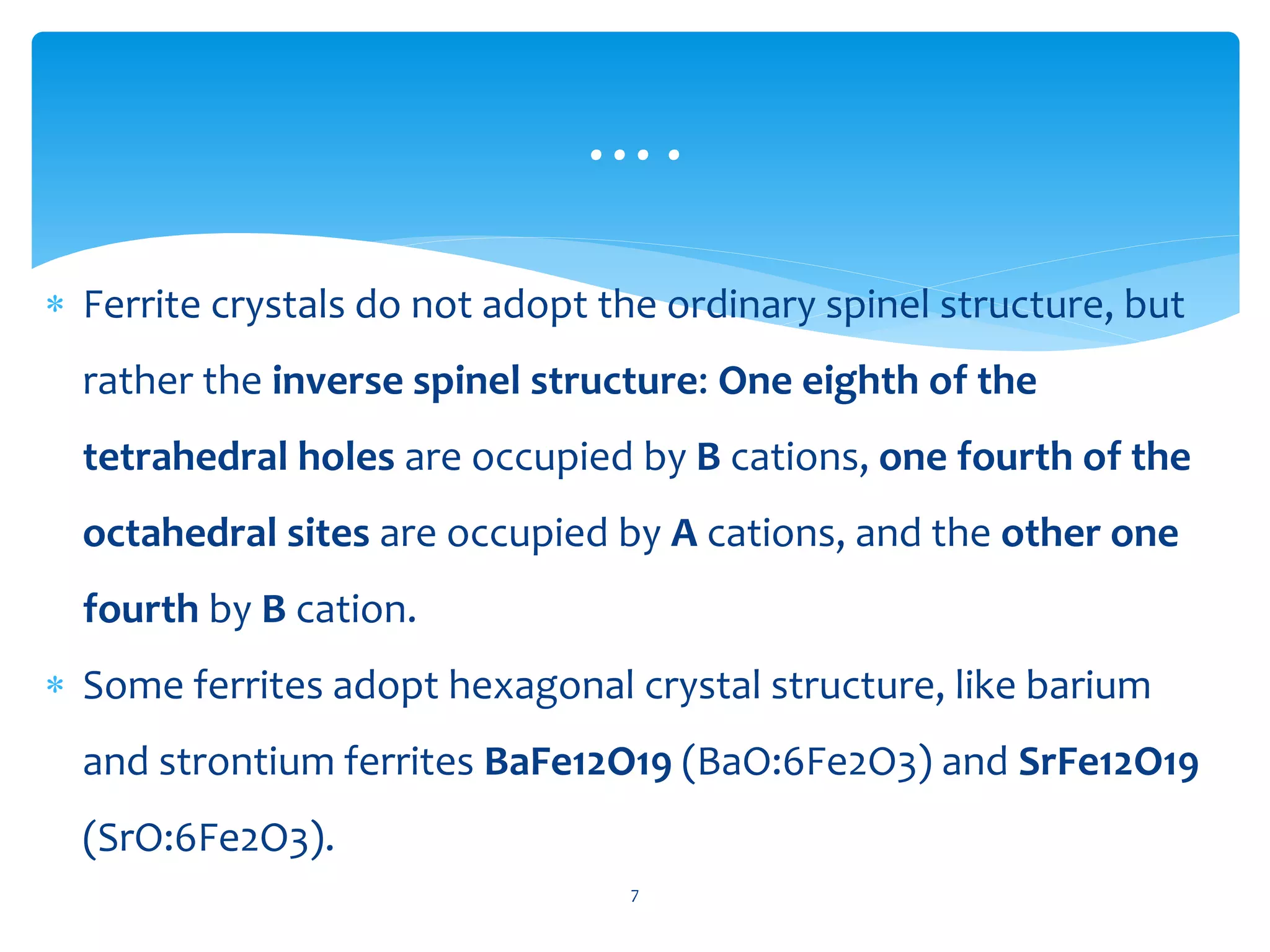 Spinel structure ferrites (ferrimagnetic) and ferromagnetic materials ...