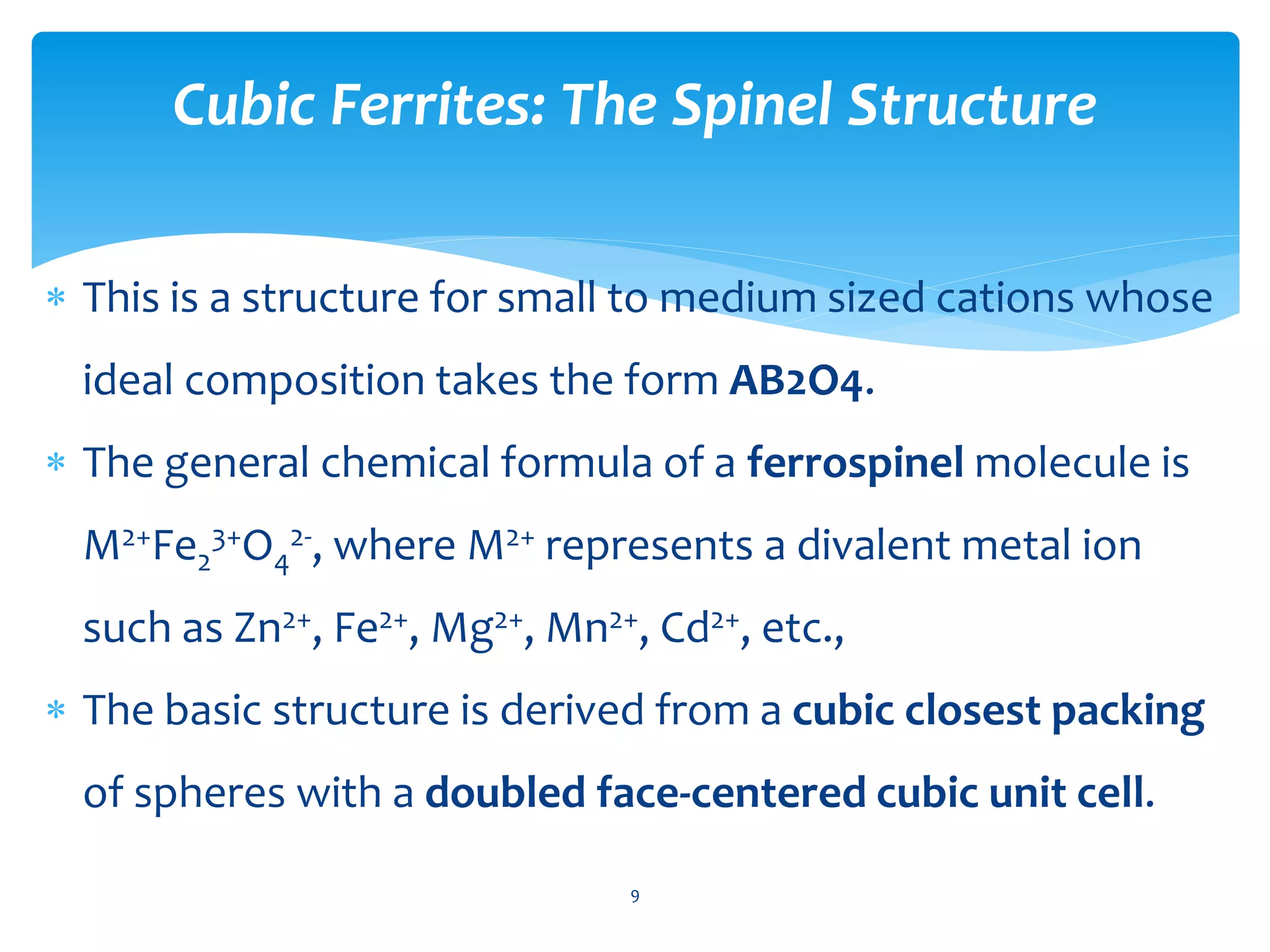 Spinel structure ferrites (ferrimagnetic) and ferromagnetic materials ...