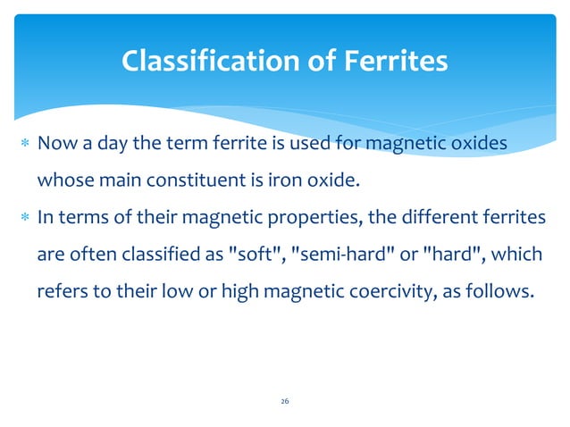 Spinel structure ferrites (ferrimagnetic) and ferromagnetic materials ...