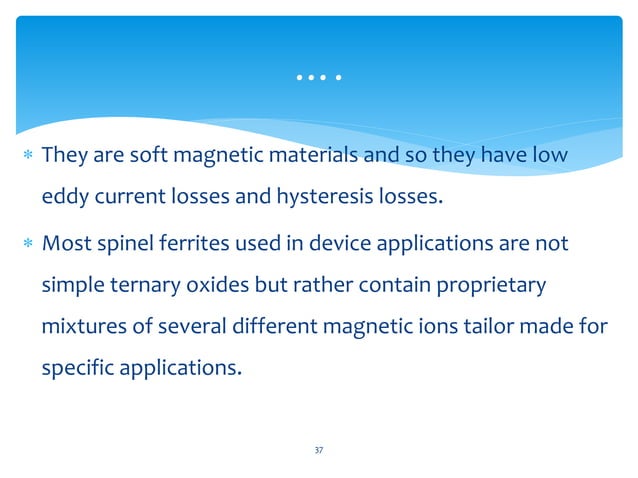 Spinel structure ferrites (ferrimagnetic) and ferromagnetic materials ...