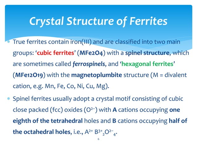 Spinel structure ferrites (ferrimagnetic) and ferromagnetic materials ...