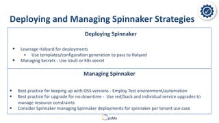 Spinnaker summit: Design Considerations for Enterprise-wide roll out of Spinnaker | PPT