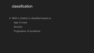 spinomuscular atrophy in children 7) (1).pptx