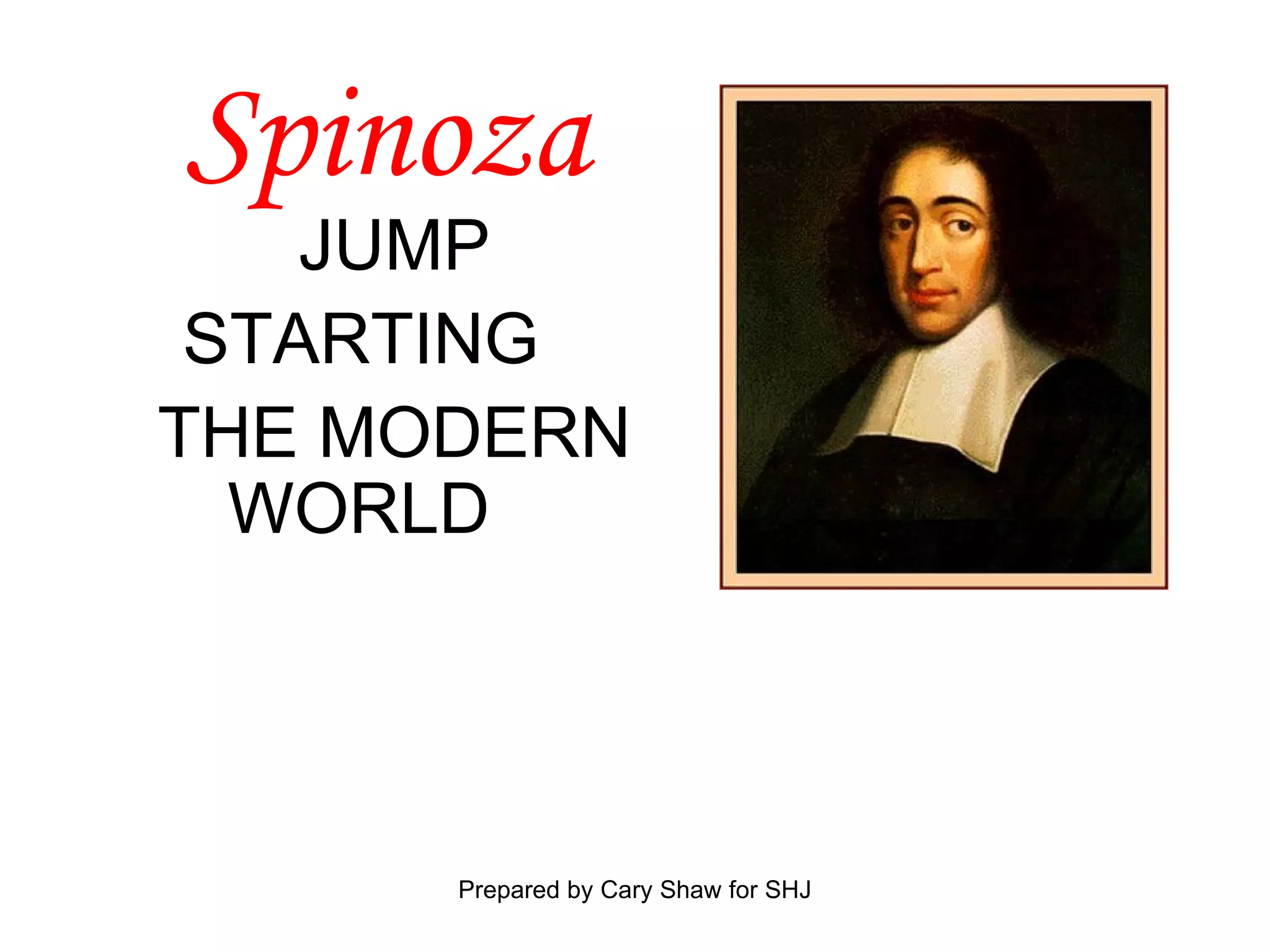 Spinoza Jump Starting the Modern World | PPT