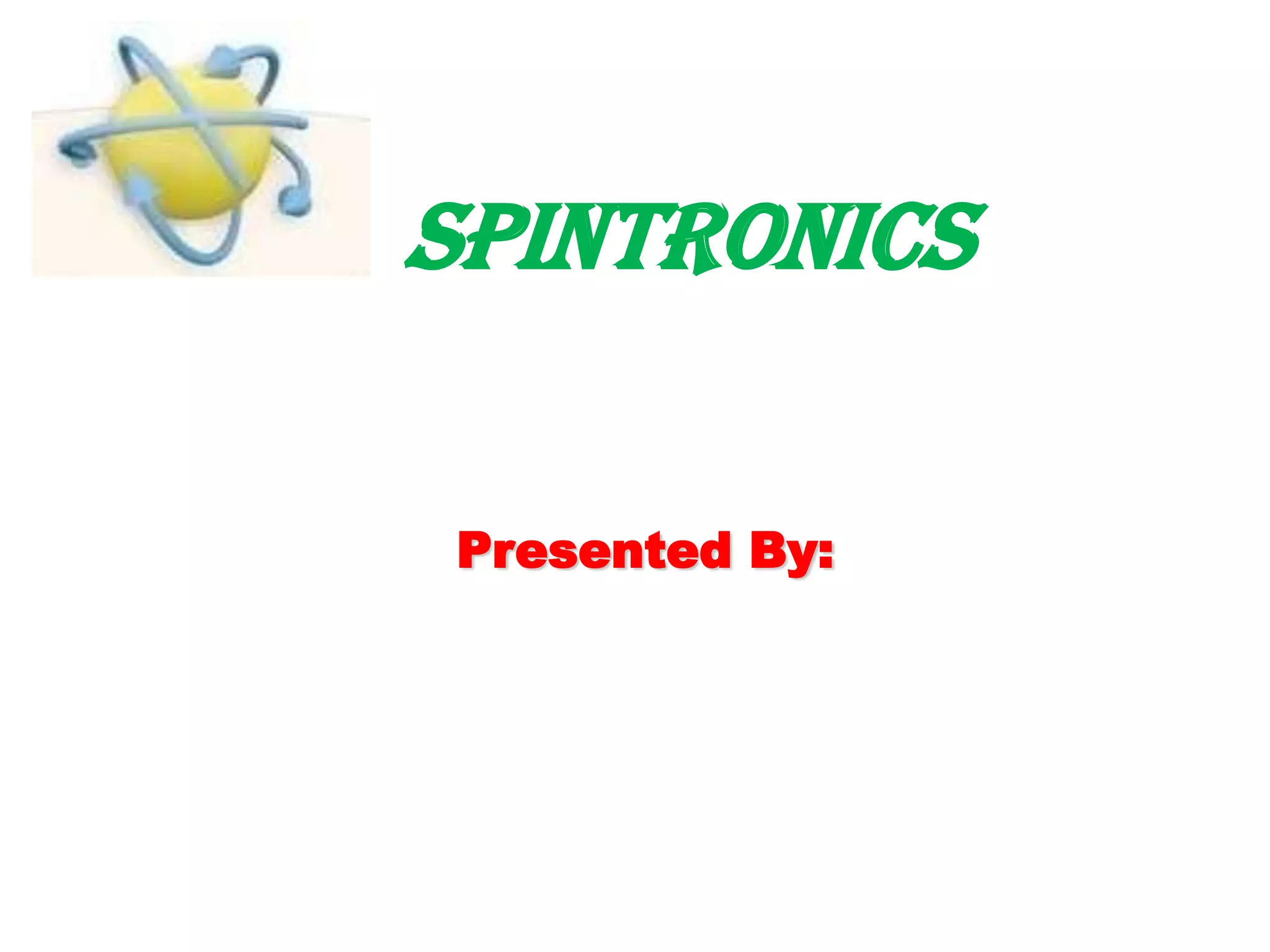 Spintronics | PPTX