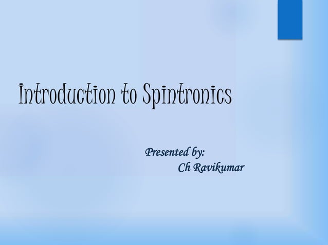 Introduction to Spintronics by Ch.Ravikumar | PPTX