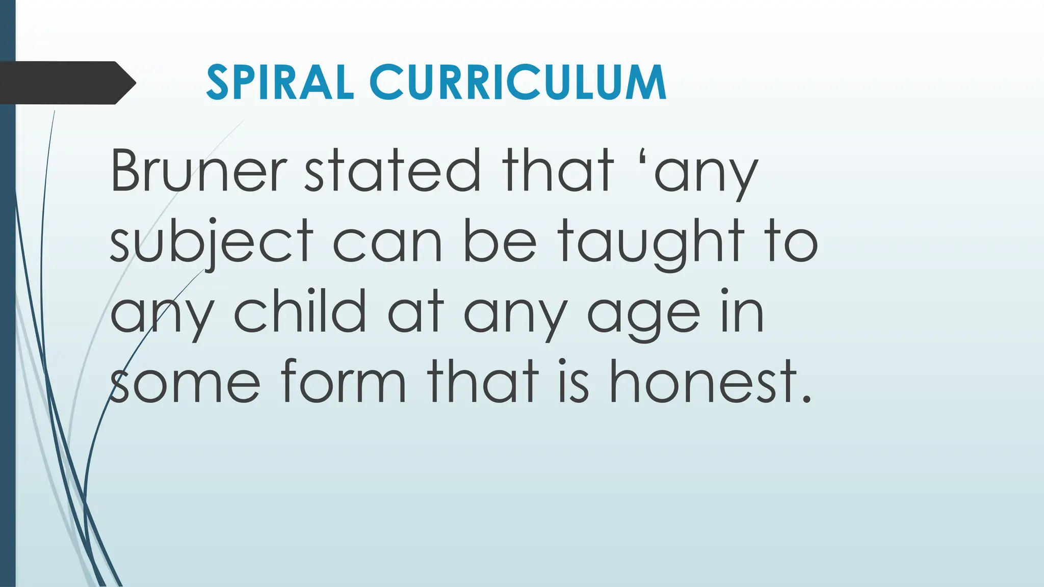 SPIRAL-CURRICULUM BY JEROME BRUNER An American psychologist who is best ...