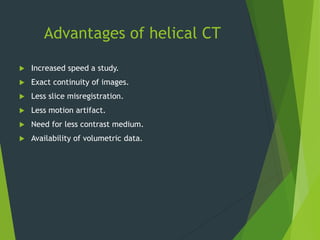 Helical and Multislice CT | PPTX
