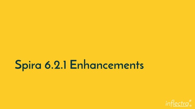 SpiraPlan 6.2 by Inflectra - Feature Enhancements 2019/Q3 | PPT