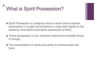 Spirit possession | PPTX | Spirituality | Religion & Spirituality