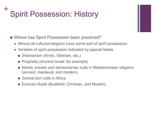 Spirit possession | PPTX | Spirituality | Religion & Spirituality