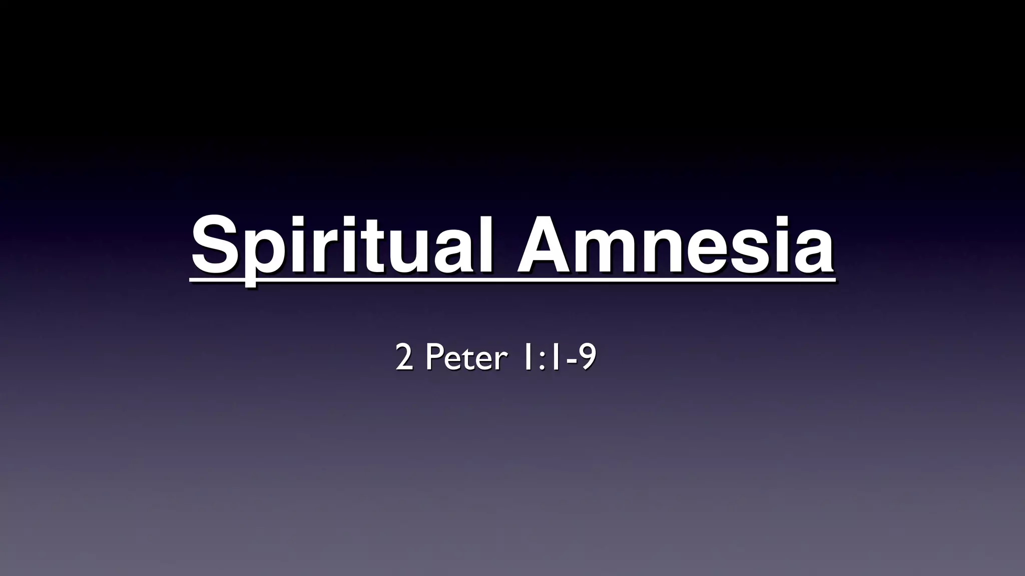 Spiritual amnesia.power point | KEY