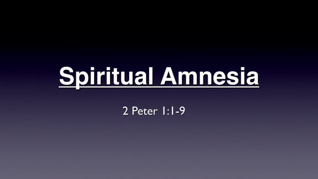 Spiritual amnesia.power point | KEY