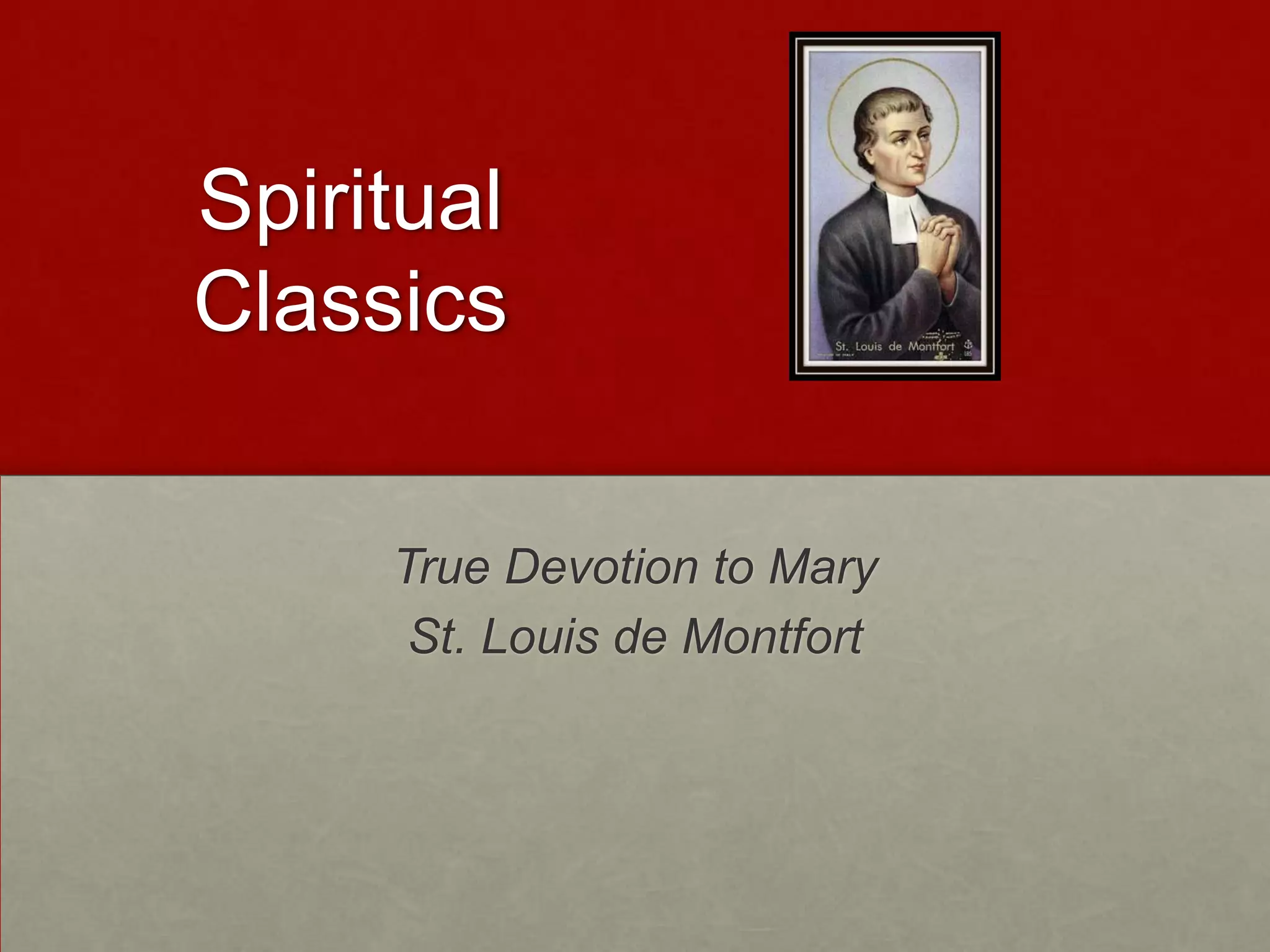 Spiritual Classics - de montfort's True Devotion | PPT