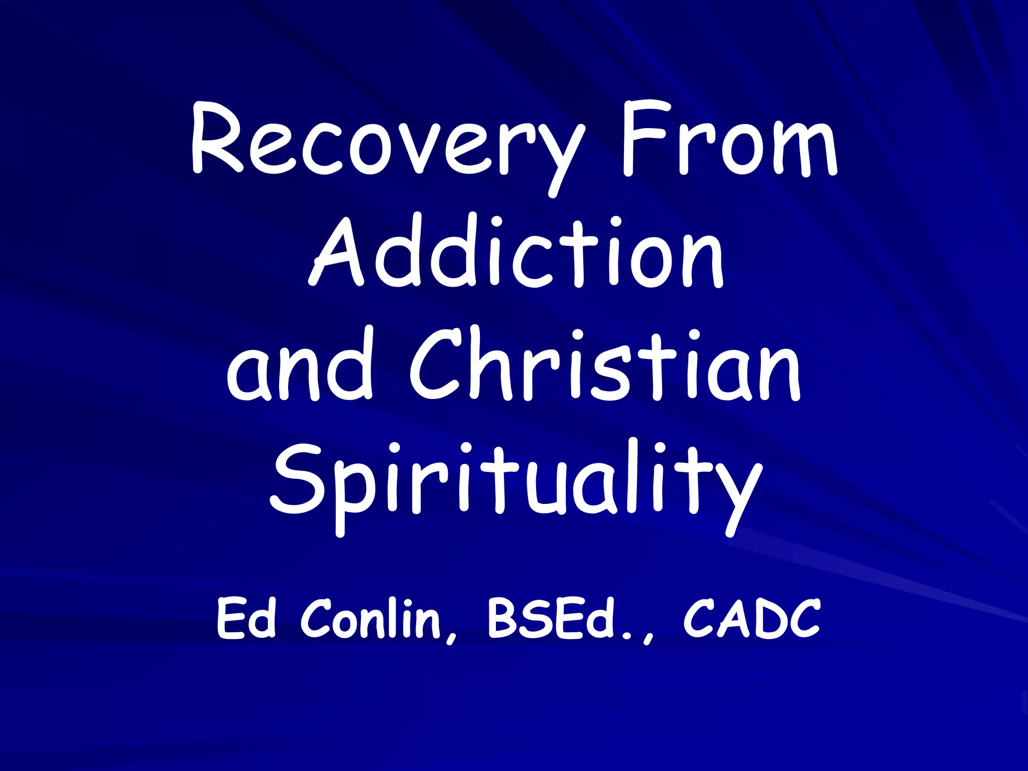 Christian Spirituality and Recovery from Addiction - January 2014 | PPTX