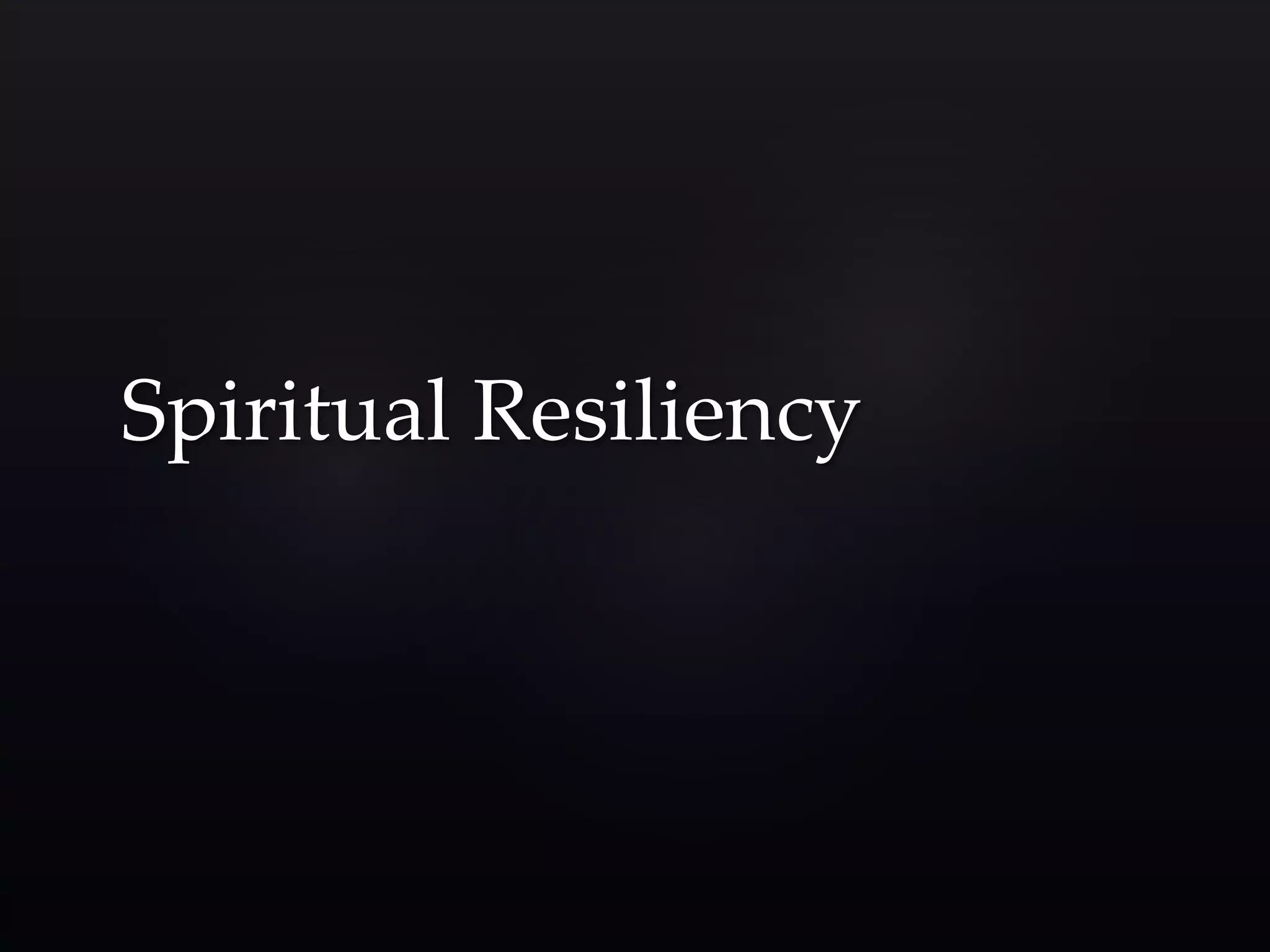 Spiritual resiliency | PPTX