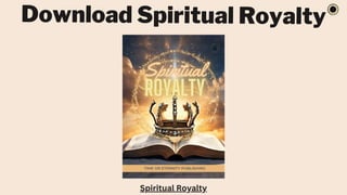 Discover Your True Identity in Christ with "Spiritual Royalty" | PDF
