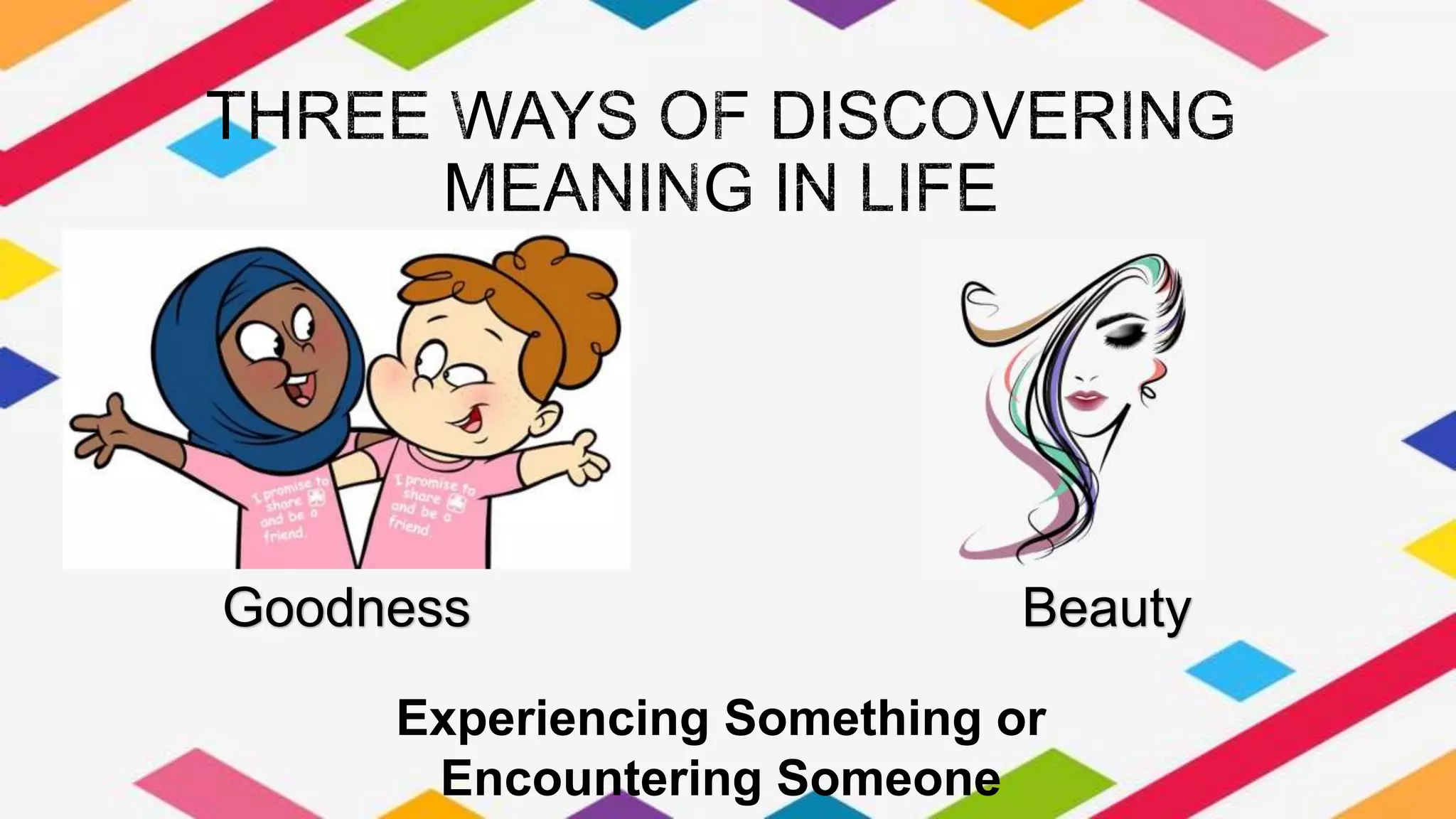 Spiritual self, Sources of Meaning According to Viktor Frankl | PPTX
