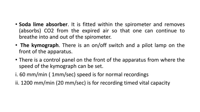 Spirometry: To record the static and dynamic lung volumes using ...