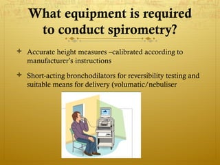 Spirometry is test of lung function.ppt