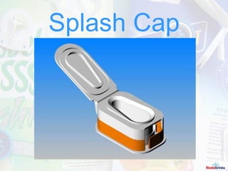 Splash cap | PPT