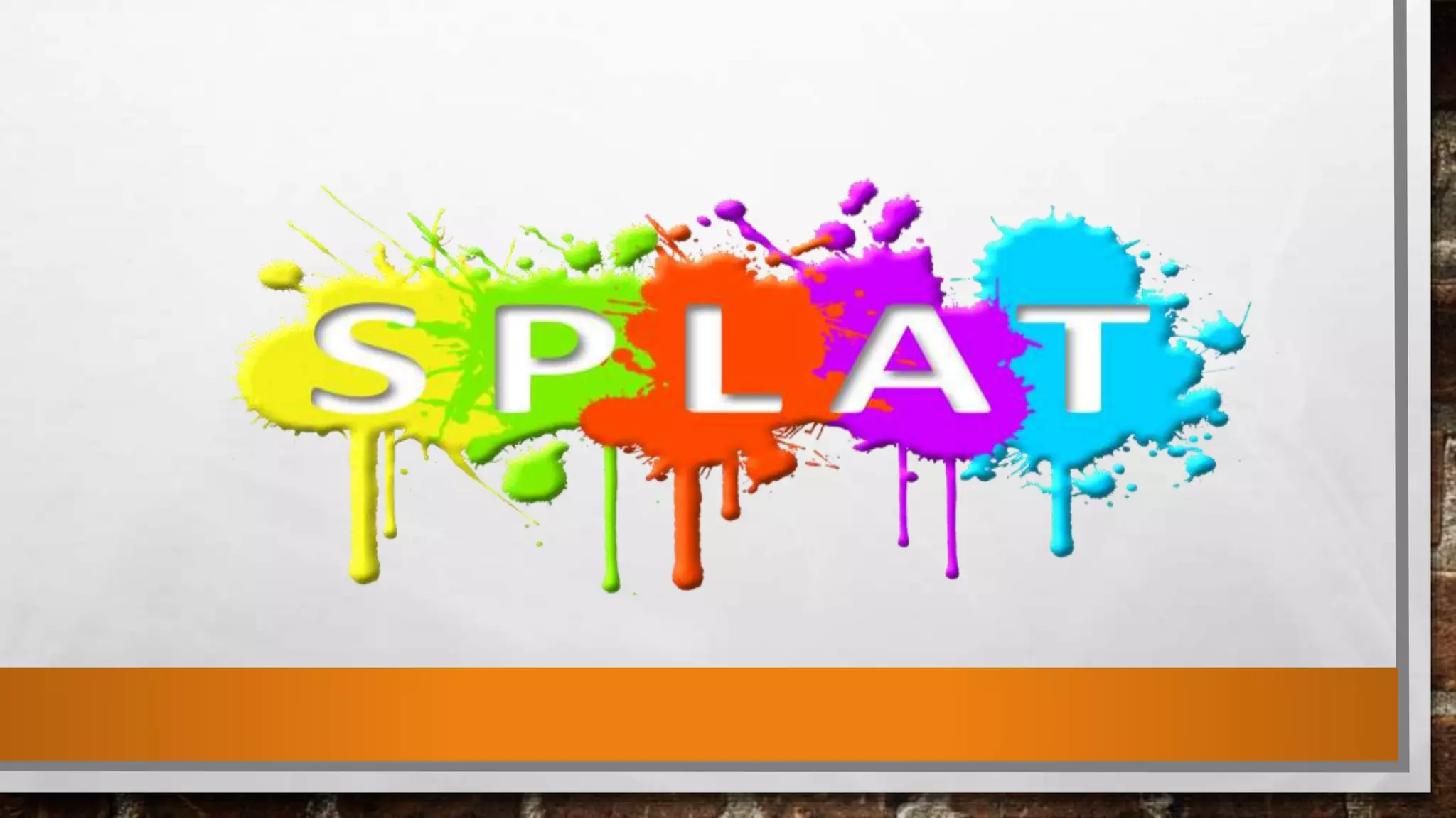 Splat ppt1 | PPTX