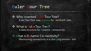 Splay tree && euler tour tree | PPTX