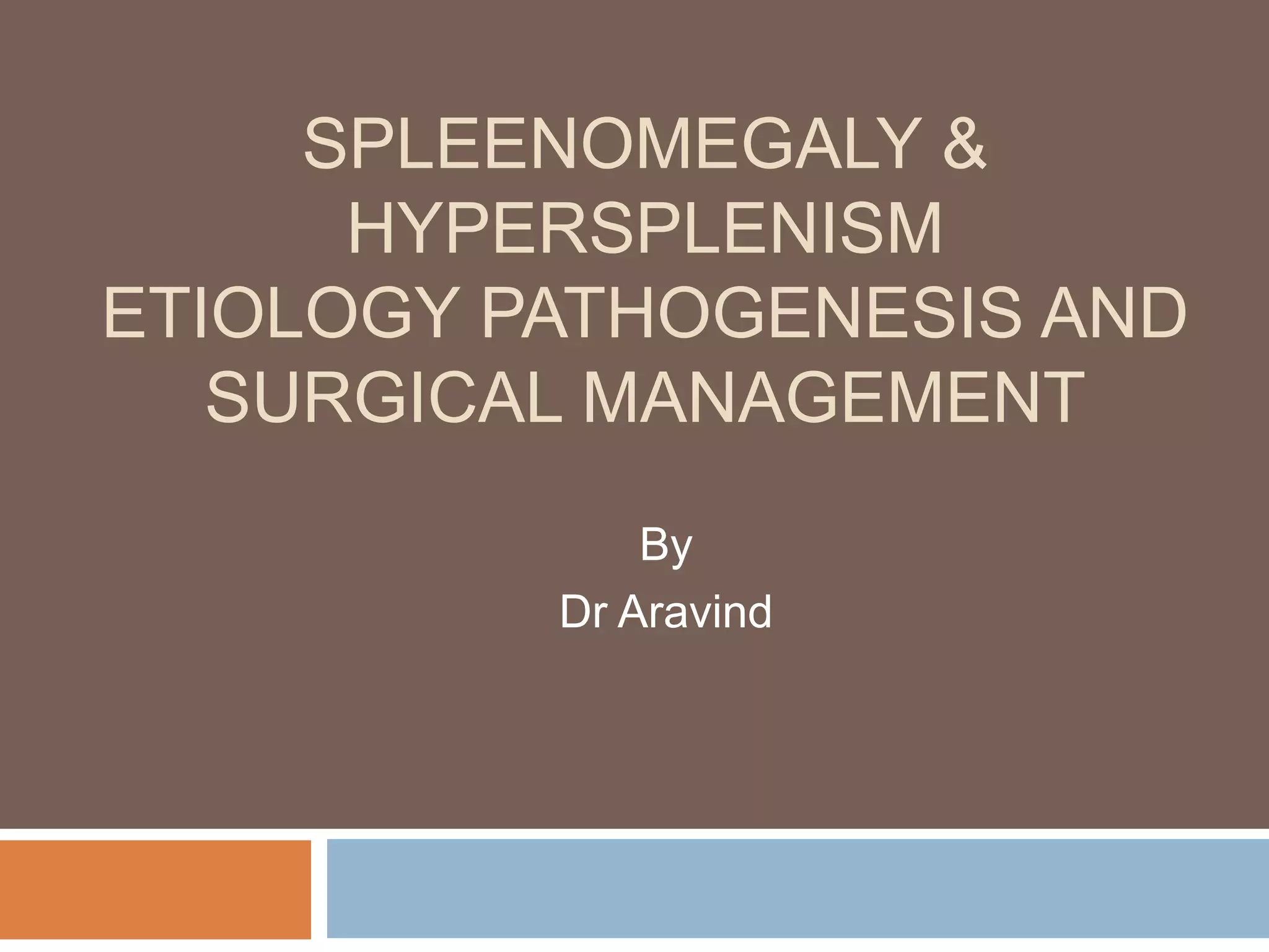 Spleenomegaly & hypersplenism etiology pathogenesis and surgical ...