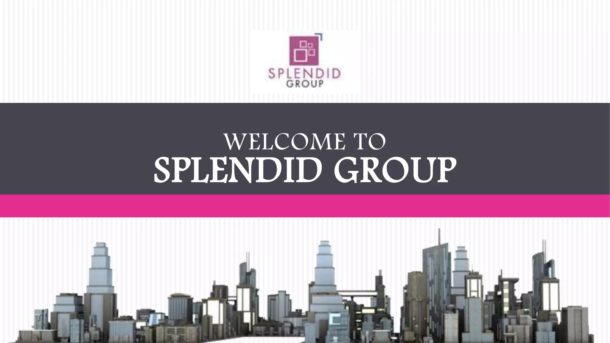 Current Projects in Splendid Group | PPTX