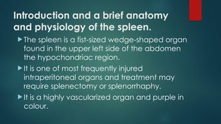 Splenectomy (The removal of the Spleen) | PPTX