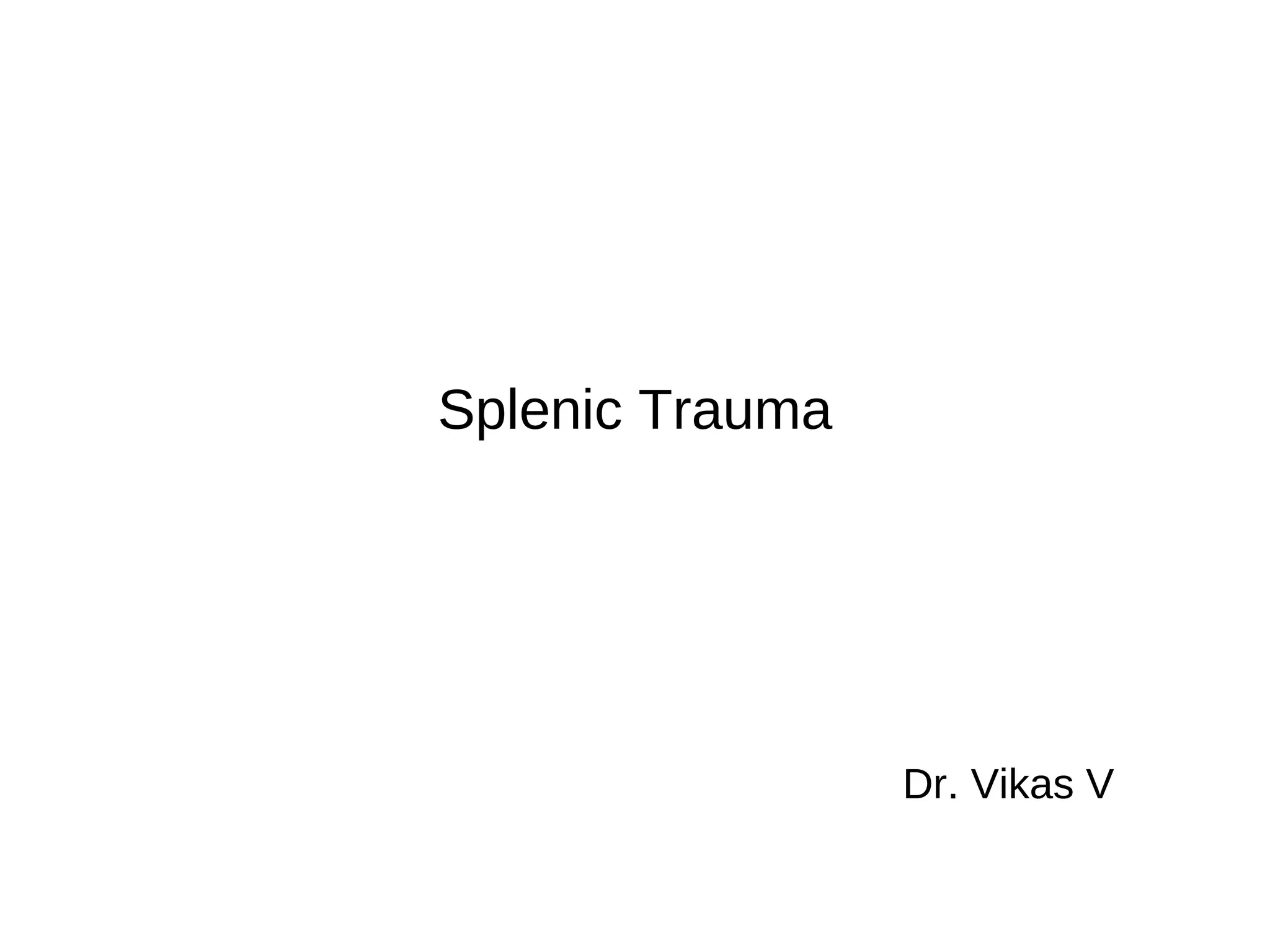 Splenic trauma - Causes, Complications, Management | PDF