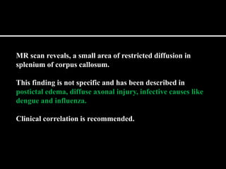 Splenium hyperintensity | PPTX