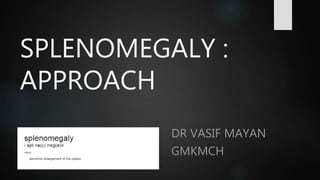 Splenomegaly : causes , clinical approach and examination | PPTX