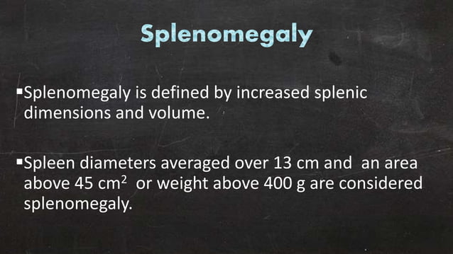 Splenomegaly | PPTX | Digestive Disorders | Diseases and Conditions