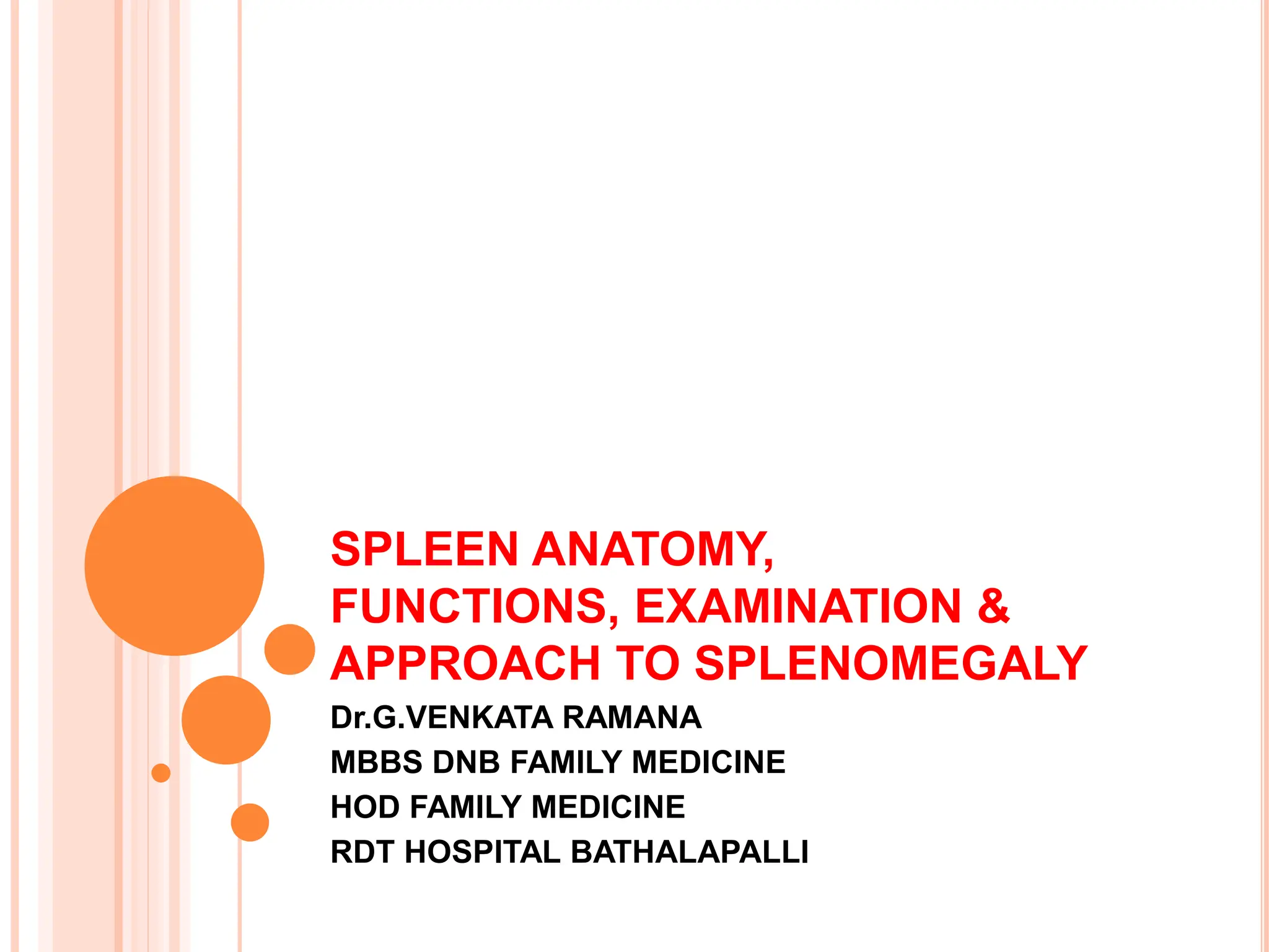 SPLEEN ANATOMY,FUNCTIONS,EXAMINATION & APPROACH TO SPLENOMEGALY | PPTX